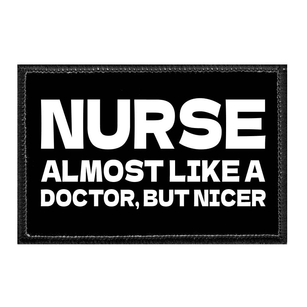 Nurse - Almost Like A Doctor, But Nicer - Removable Patch – Divided We Fall
