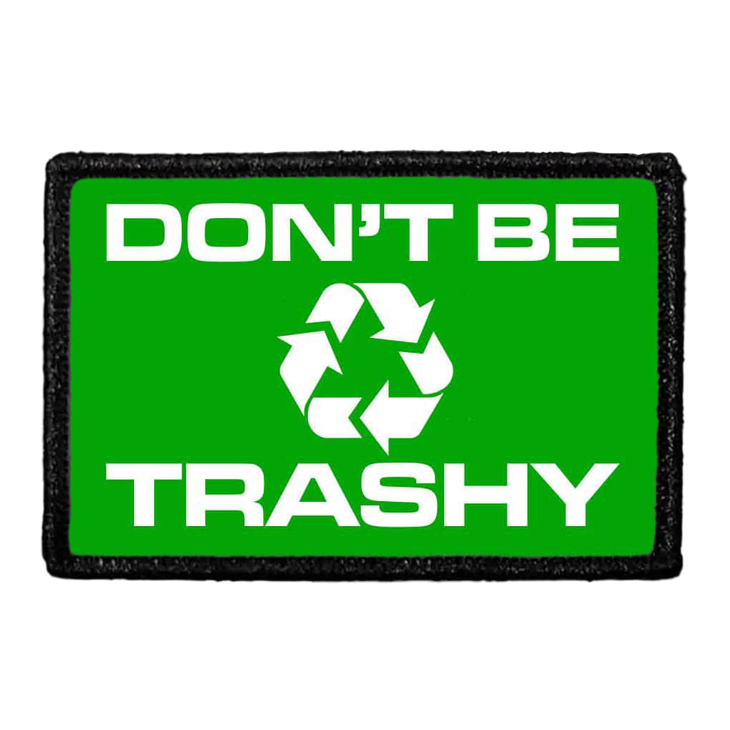 Don't Be Trashy - Green - Removable Patch – Divided We Fall